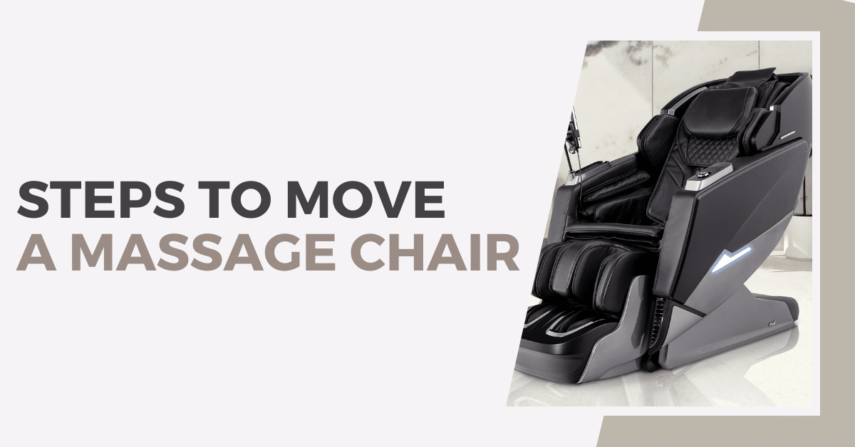 How to Move a Massage Chair? The Ultimate Guide - Chairs Area