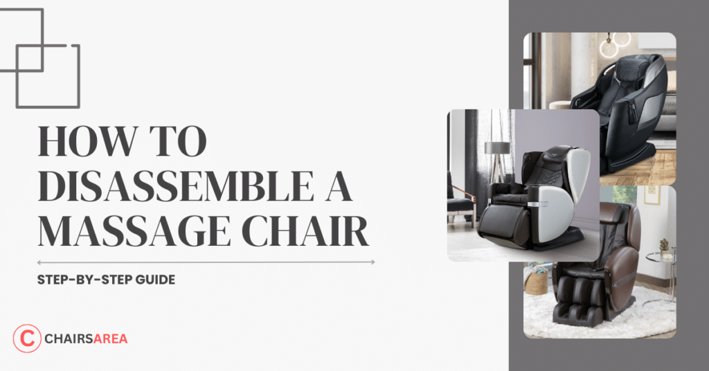 Step-by-Step Guide to Easily Disassembling Your Massage Chair - Chairs Area